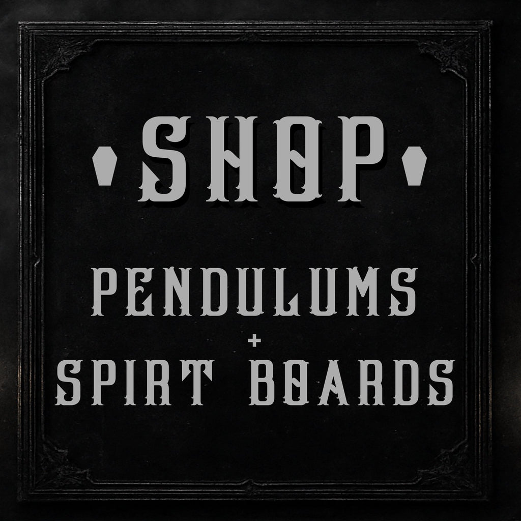 Pendulums & Spirit Boards – Ghoulish Needs