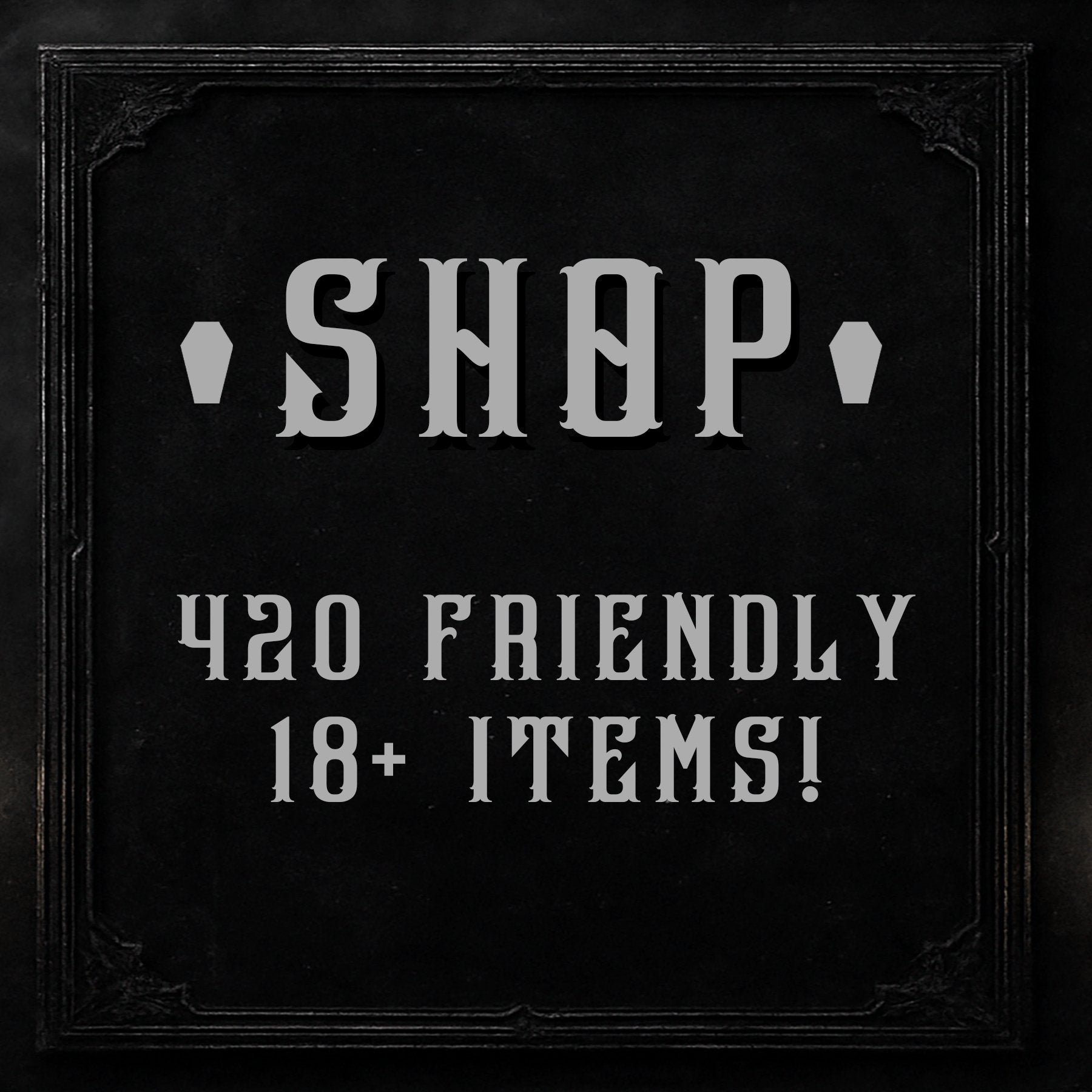🌿 420 Friendly & 18+