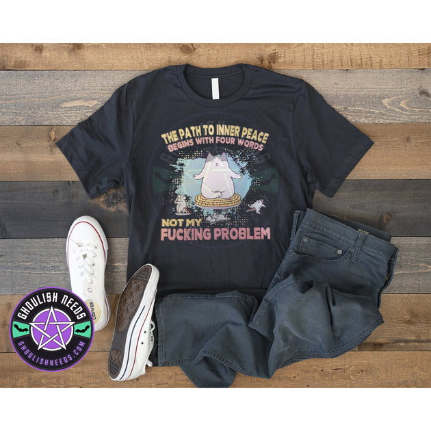 Not my Problem Unisex T-shirt Sizes S-5X